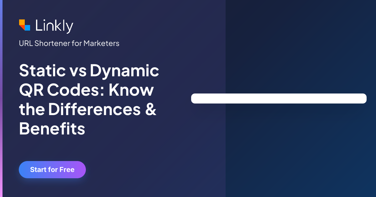 Static vs Dynamic QR Codes: Know the Differences & Benefits — Linkly