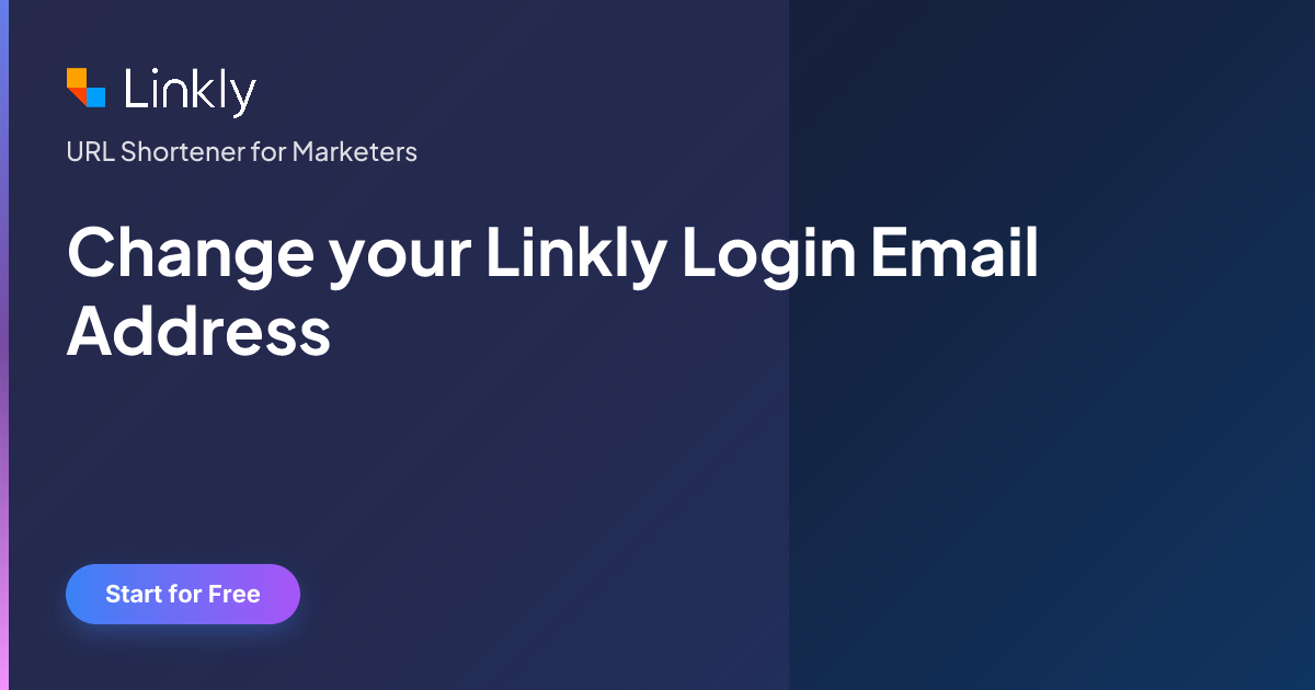 Change your Linkly Login Email Address — Linkly