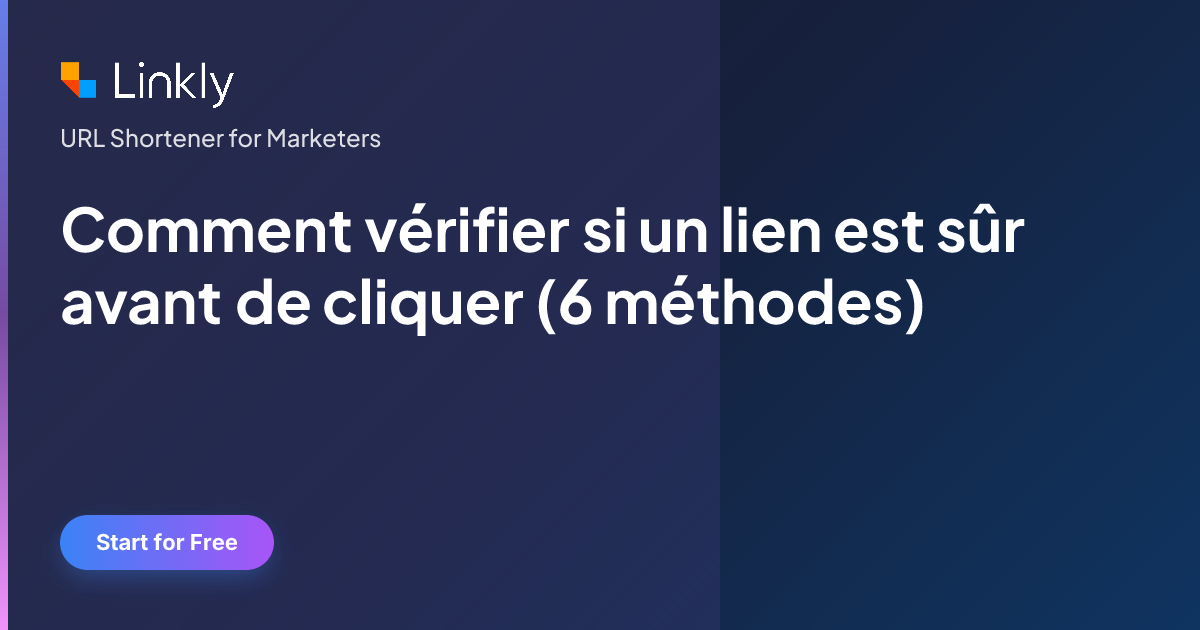 Comment vérifier si un lien est sûr avant de cliquer (6 méthodes) — Linkly