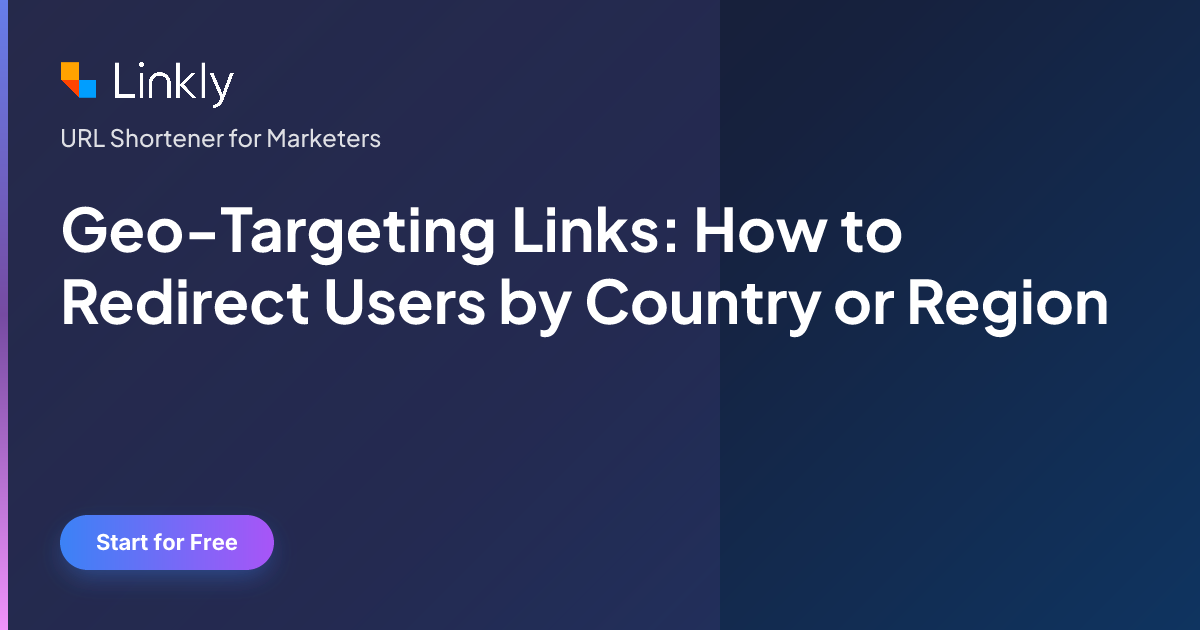 Geo-Targeting Links: How to Redirect Users by Country or Region — Linkly