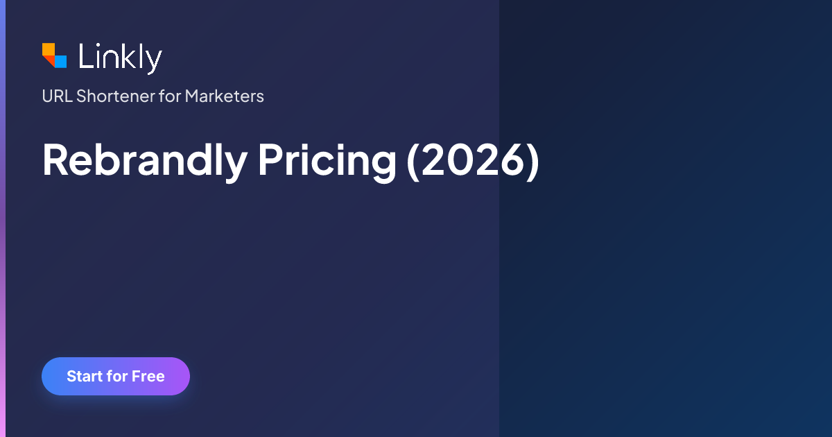 Rebrandly Pricing (2026) — Linkly