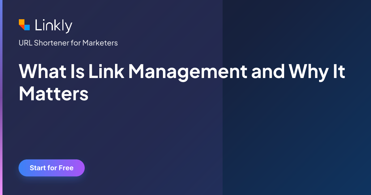 What Is Link Management and Why It Matters — Linkly